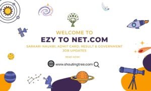 Ezy To Net.com: Sarkari Naukri, Admit Card, Result & More - Shouting Tree